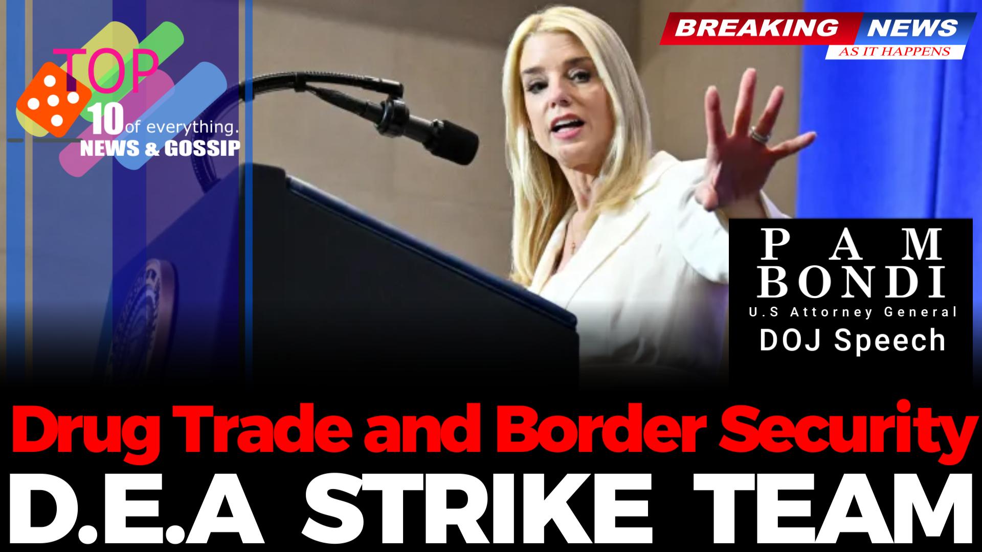Trump's Attorney General Pam Bondi Takes on Drug Trade and Border Security at DOJ ...