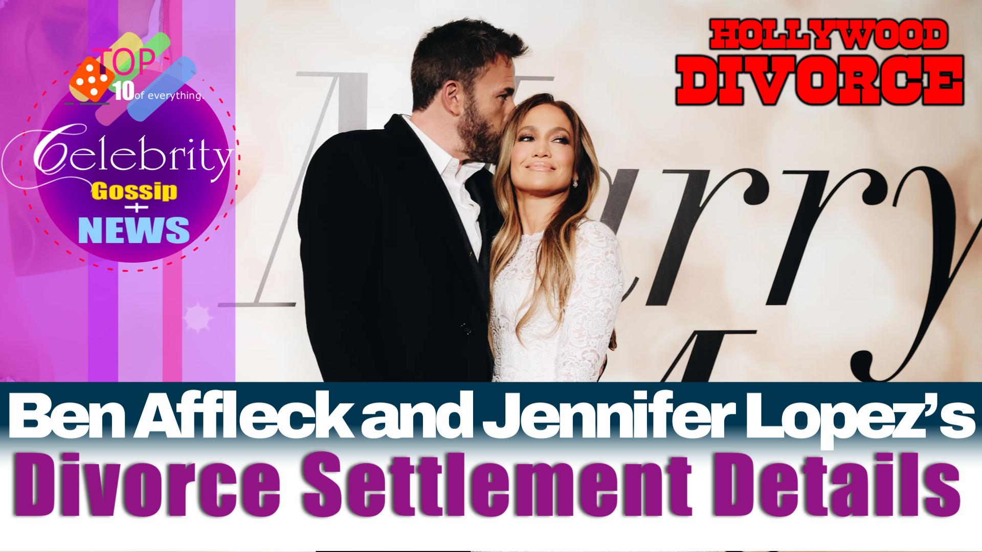 Inside Ben Affleck and Jennifer Lopez’s $60 Million Divorce Deal ...